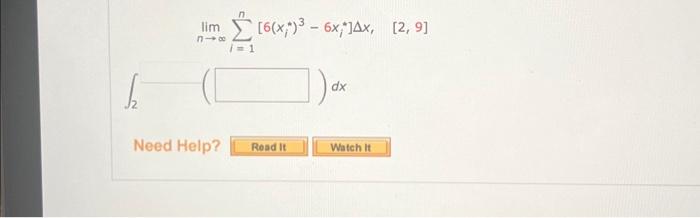 Solved limn→∞∑i=1n[6(xi∗)3−6xi∗]Δx1 | Chegg.com
