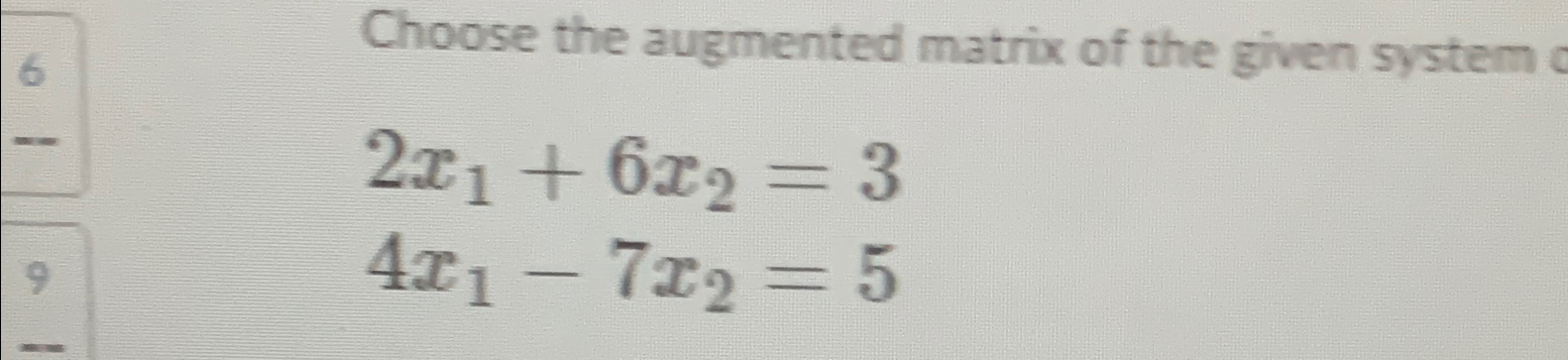 Solved Choose the augmented matrix of the given | Chegg.com