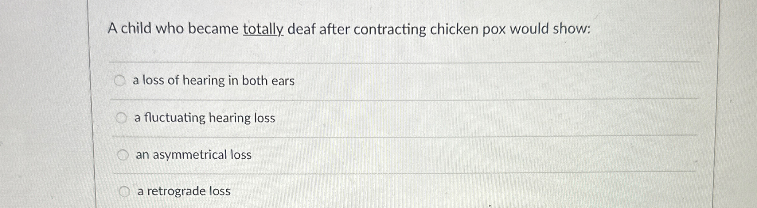 Solved A child who became totally deaf after contracting | Chegg.com