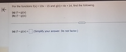 Solved For the functions f(x)=10x-15 ﻿and g(x)=4x+14, ﻿find | Chegg.com