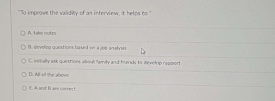Solved "To improve the validity of an interview, it helps to | Chegg.com