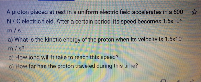 Solved A proton placed at rest in a uniform electric field | Chegg.com