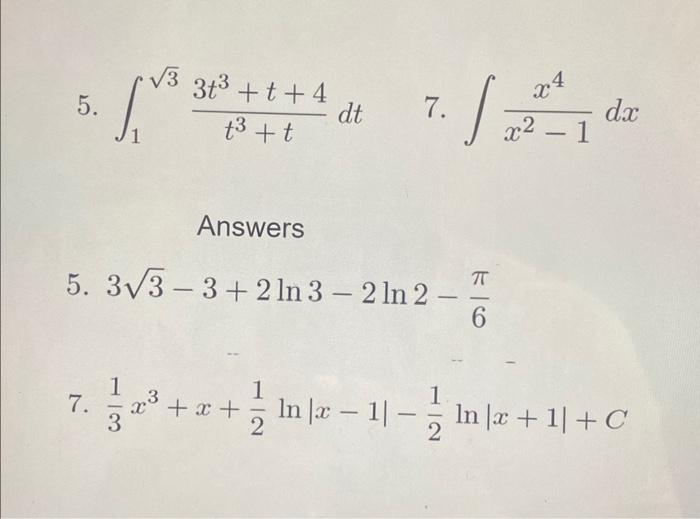 Solved ∫13t3+t3t3+t+4dt 7. ∫x2−1x4dx Answers 5. | Chegg.com