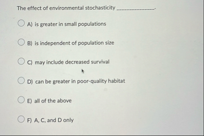 Solved The effect of environmental stochasticity A) ﻿is | Chegg.com