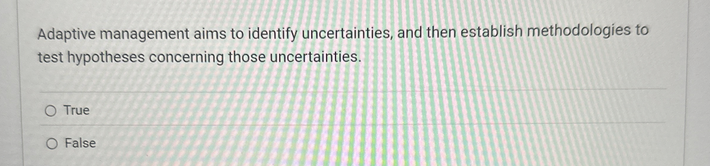 Solved Adaptive management aims to identify uncertainties, | Chegg.com