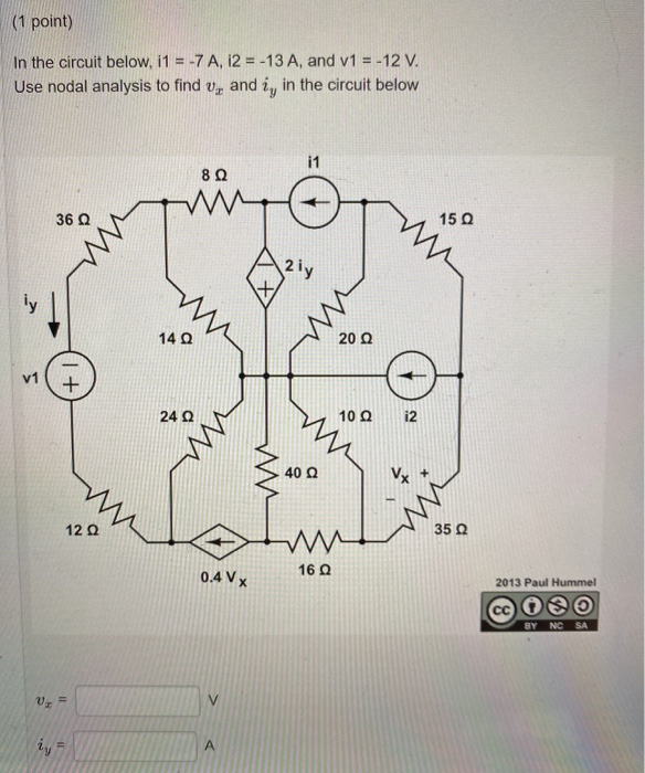 Solved In the circuit below, i1 = -7 A, i2 = -13 A, and v1 = | Chegg.com
