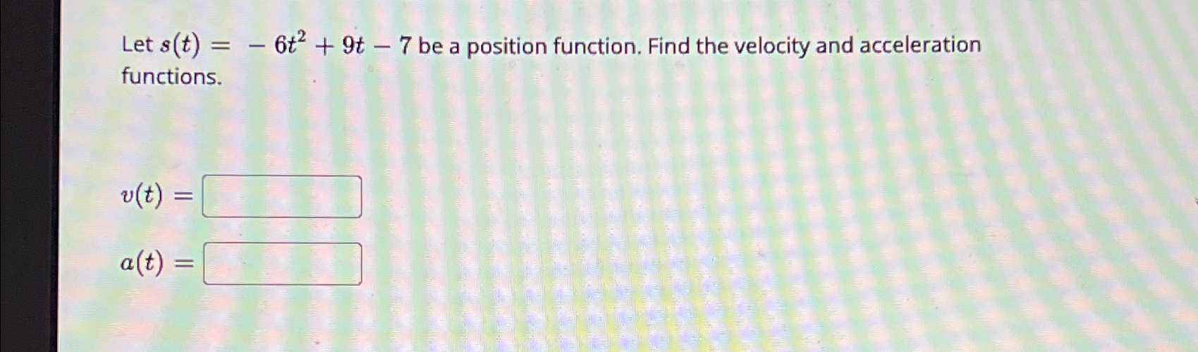 Solved Let s(t)=-6t2+9t-7 ﻿be a position function. Find the | Chegg.com