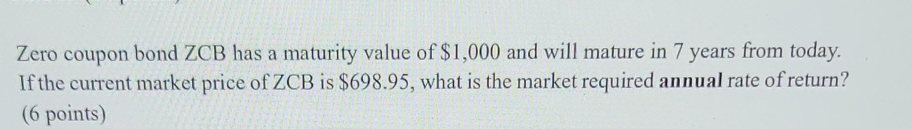 Solved Zero coupon bond ZCB has a maturity value of $1,000 | Chegg.com