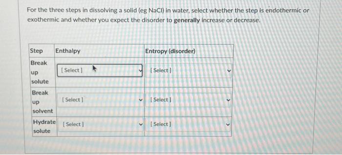 Solved For the three steps in dissolving a solid (eg NaCl ) | Chegg.com