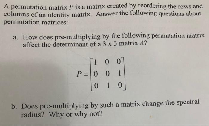 Solved A permutation matrix P is a matrix created by | Chegg.com