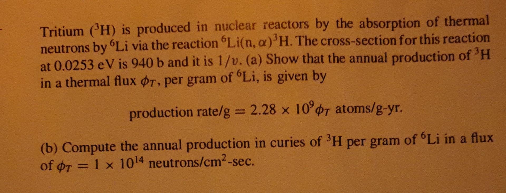 Solved Tritium (3H) is produced in nuclear reactors by the | Chegg.com