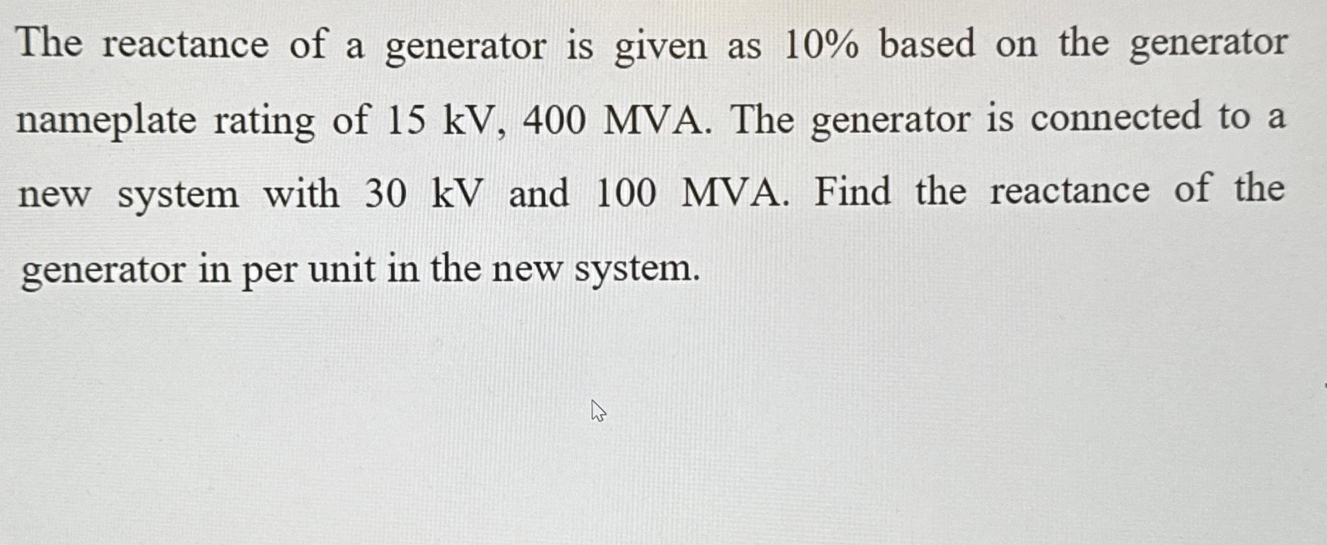 Solved The reactance of a generator is given as 10% ﻿based | Chegg.com
