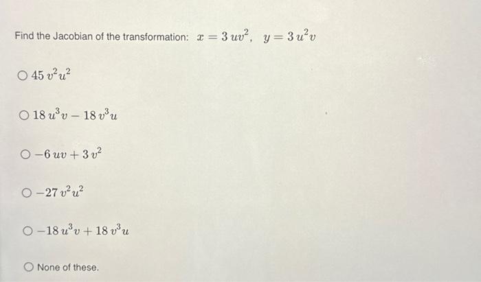 Solved Find the Jacobian of the transformation: | Chegg.com