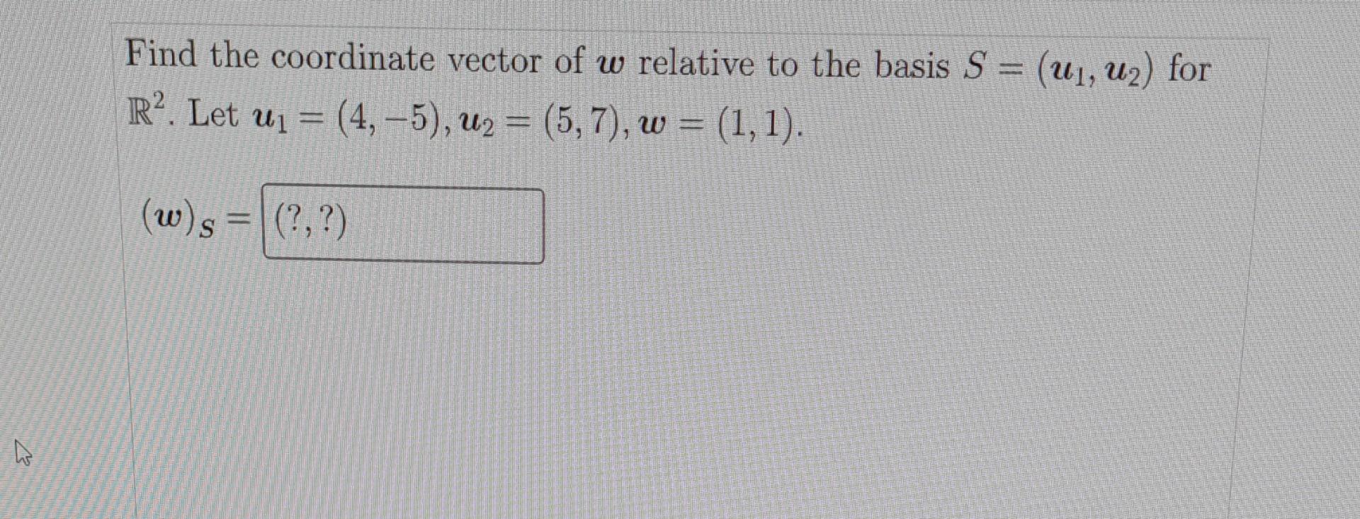 Solved Find the coordinate vector of w relative to the basis | Chegg.com