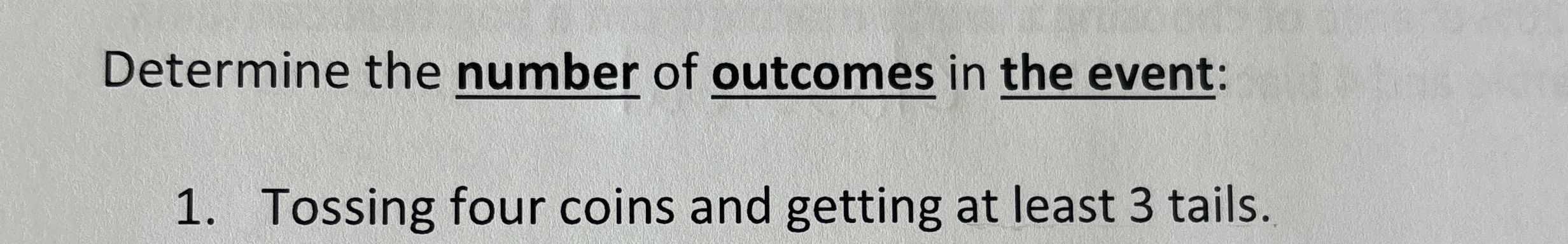 Solved Determine the number of outcomes in the event:Tossing | Chegg.com