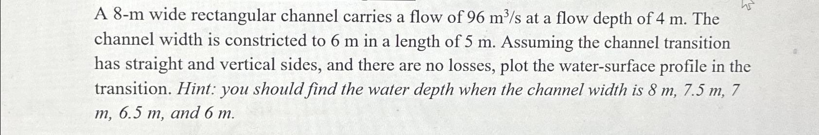 A 8-m wide rectangular channel carries a flow of | Chegg.com