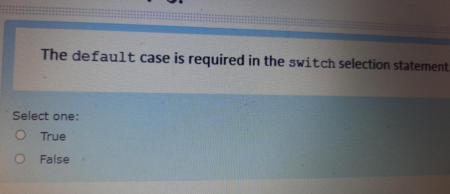 Solved The default case is required in the switch selection | Chegg.com