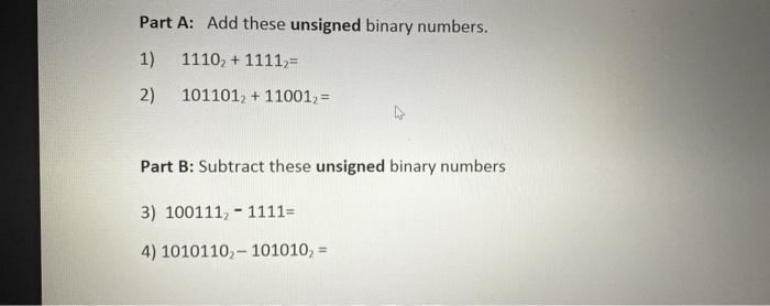 Solved Part A: Add these unsigned binary numbers. 1) 11102 + | Chegg.com