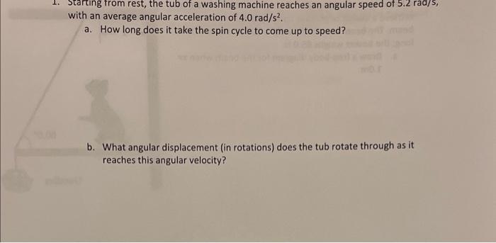 Solved 1. Starting from rest, the tub of a washing machine | Chegg.com
