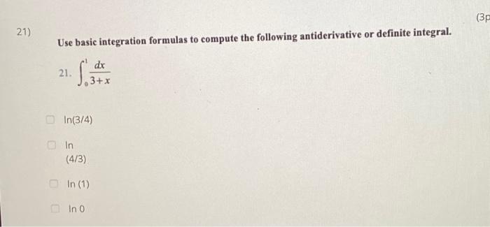 Solved 21) Use basic integration formulas to compute the | Chegg.com