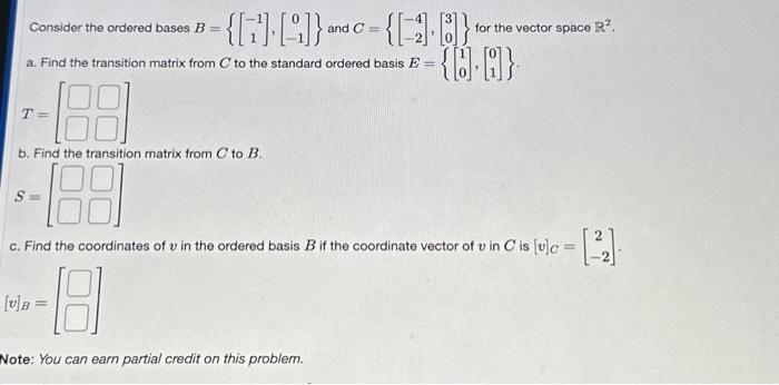 Solved Consider The Ordered Bases B {[−11] [0−1]} And