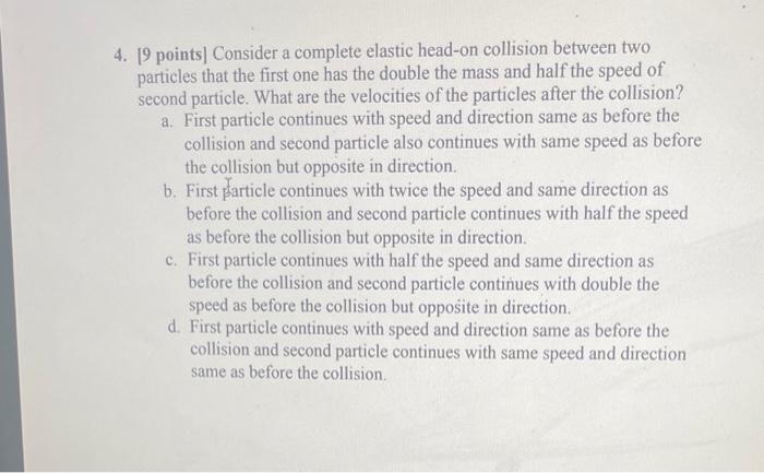 Solved 4. [9 points] Consider a complete elastic head-on | Chegg.com