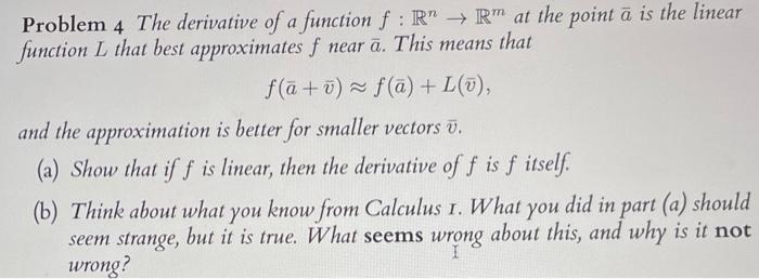 Solved Problem 4 The derivative of a function f:Rn→Rm at the | Chegg.com