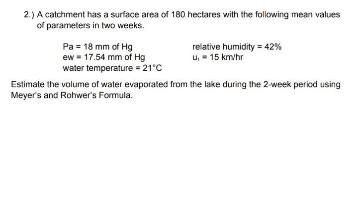 Solved 2.) A catchment has a surface area of 180 hectares | Chegg.com