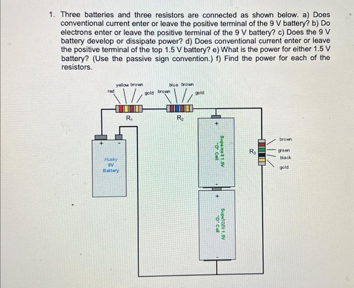 [Solved]: help Three batteries and three resistors are conn