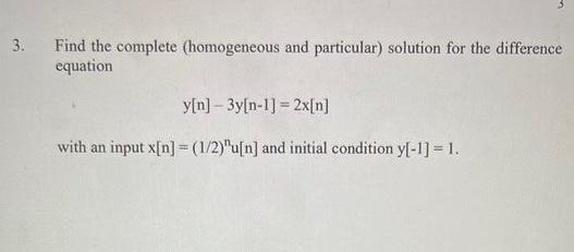 Solved Find the complete (homogeneous and particular) | Chegg.com