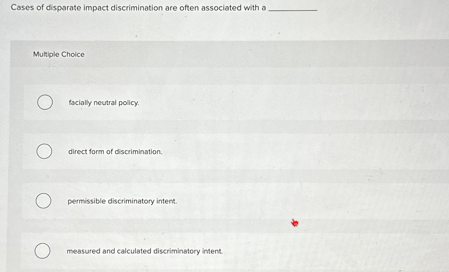 Solved Cases of disparate impact discrimination are often | Chegg.com