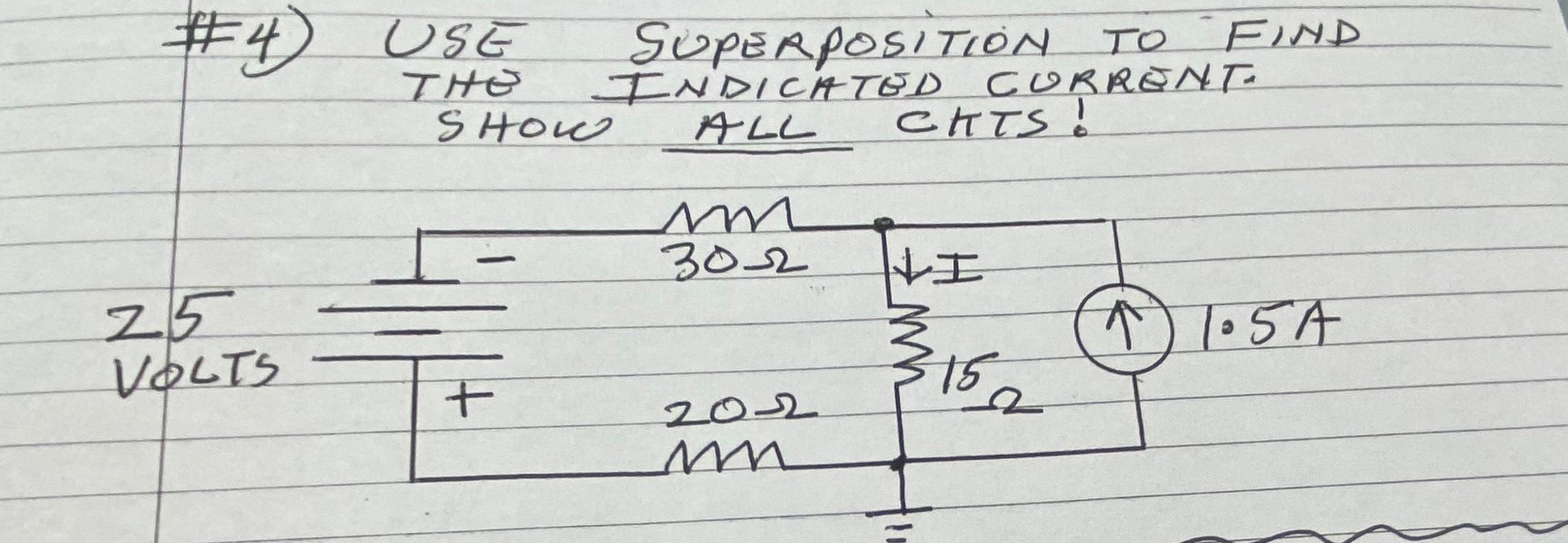 Solved #4) ﻿USE SUPERPOSITION TO FIND THE INDICATED CURRENT. | Chegg.com