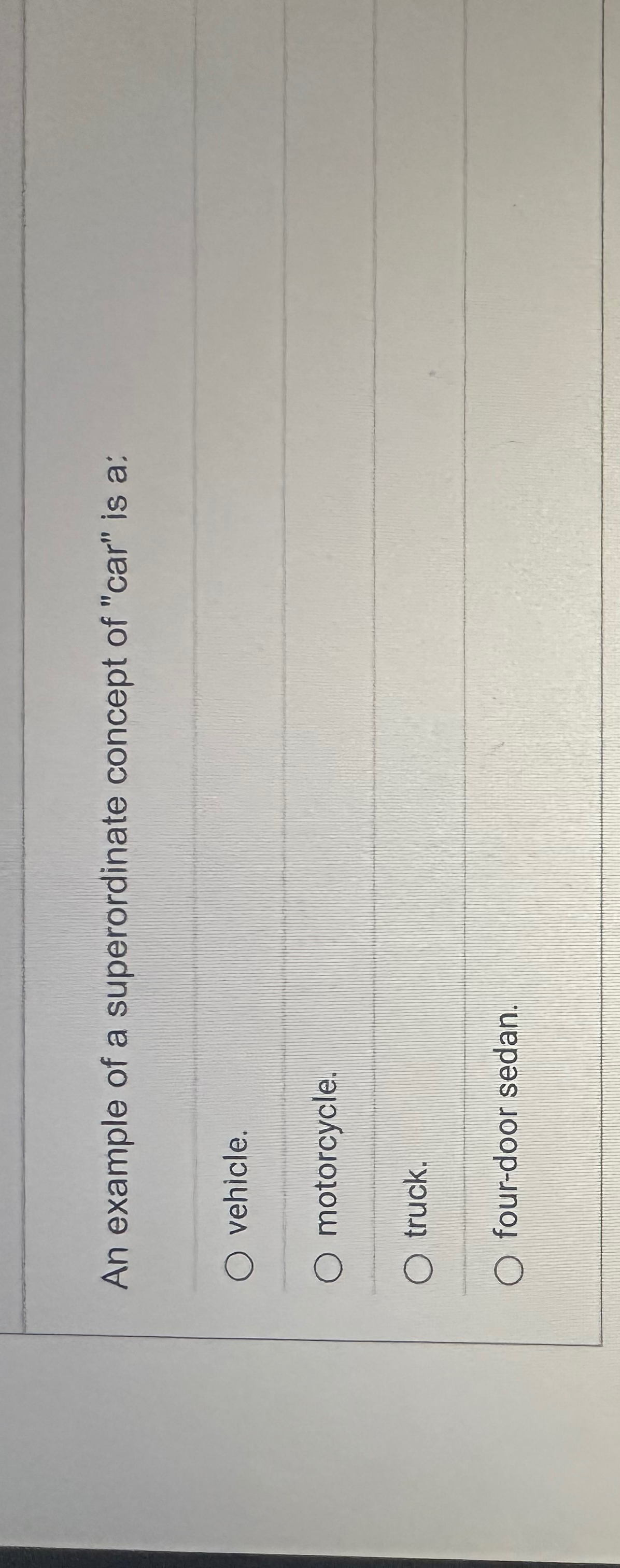 Solved An example of a superordinate concept of "car" is | Chegg.com