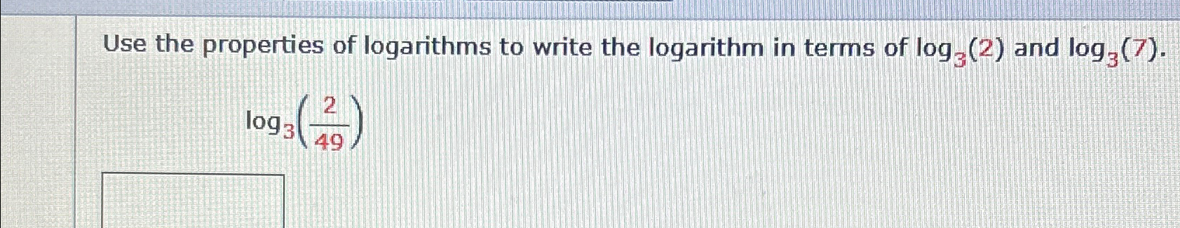 Solved Use the properties of logarithms to write the | Chegg.com