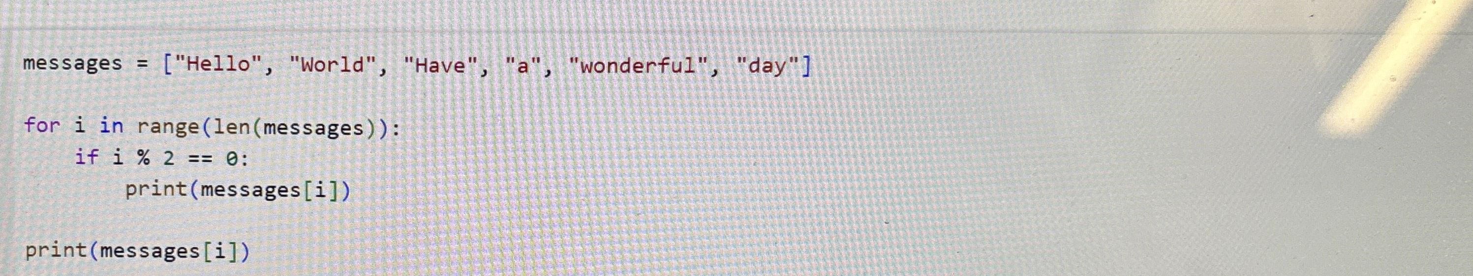 Solved messages = ["Hello", ﻿"World", "Have", "a", | Chegg.com