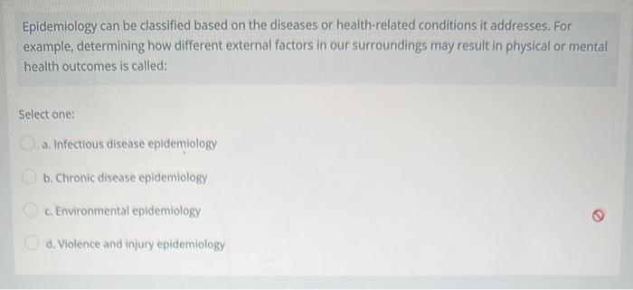Solved Epidemiology can be classified based on the diseases | Chegg.com