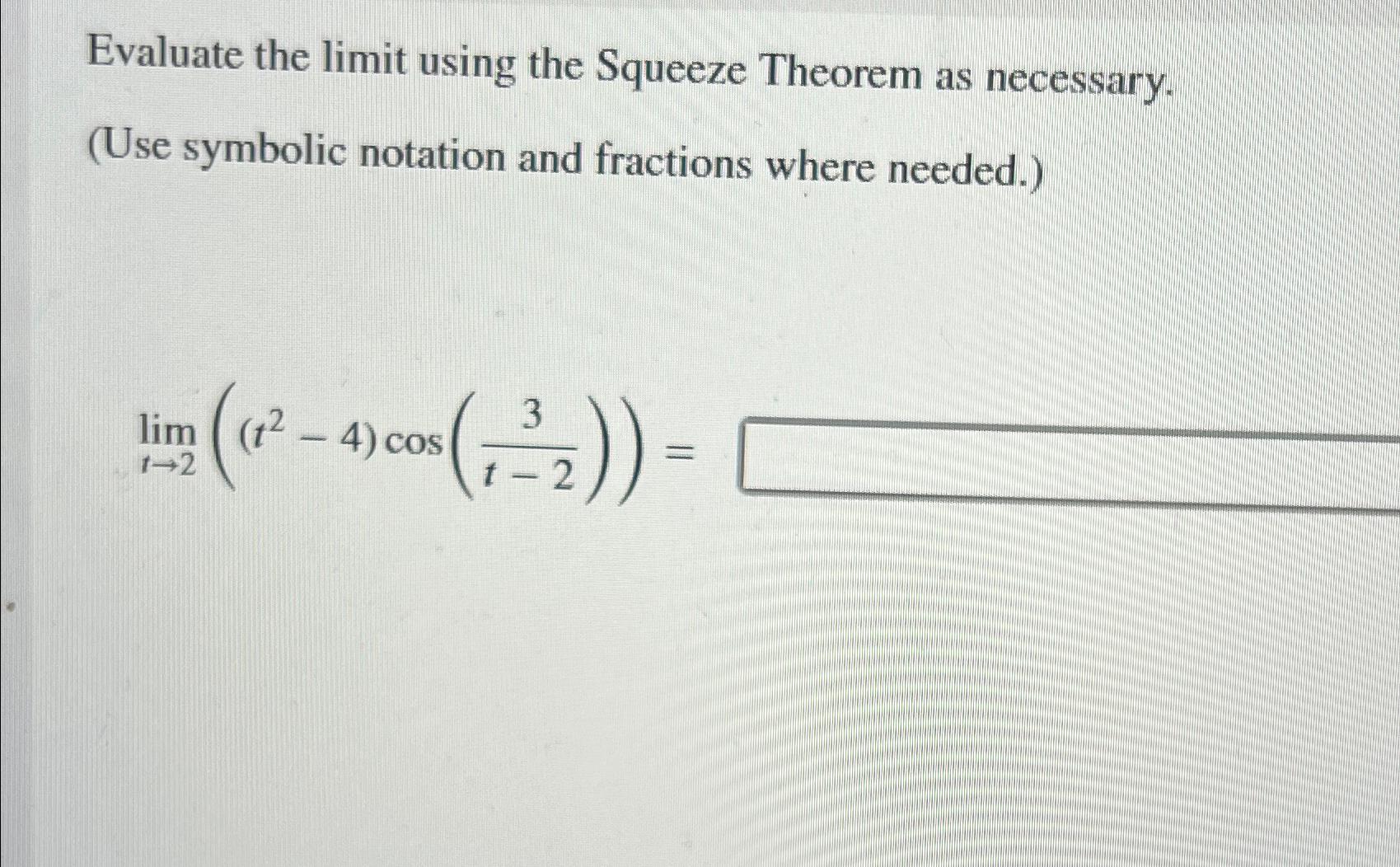 Solved Evaluate the limit using the Squeeze Theorem as | Chegg.com
