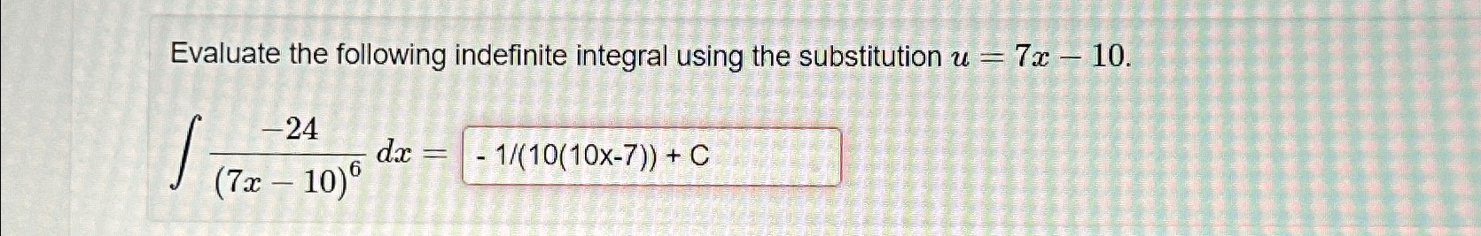 Solved Evaluate the following indefinite integral using the | Chegg.com