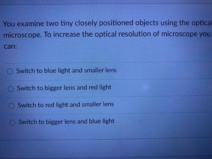 Solved You examine two tiny closely positioned objects using | Chegg.com