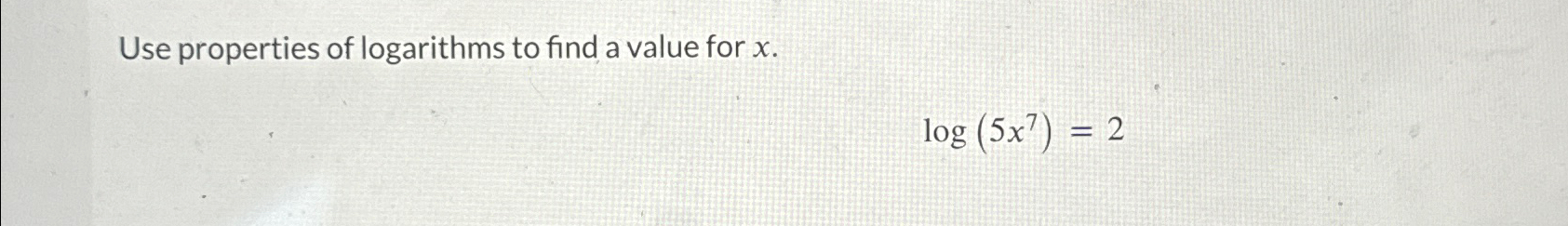 Solved Use properties of logarithms to find a value for | Chegg.com