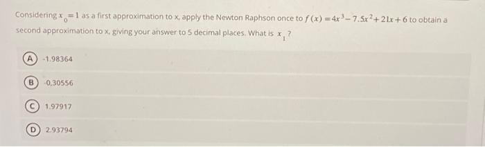 Solved second approximation to x, giving your answer to 5 | Chegg.com