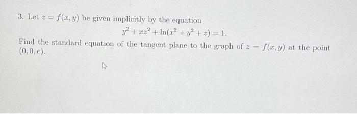 Solved 3. Let z=f(x,y) be given implicitly by the equation | Chegg.com