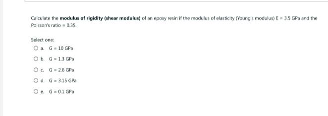Solved Calculate the modulus of rigidity (shear modulus) of | Chegg.com