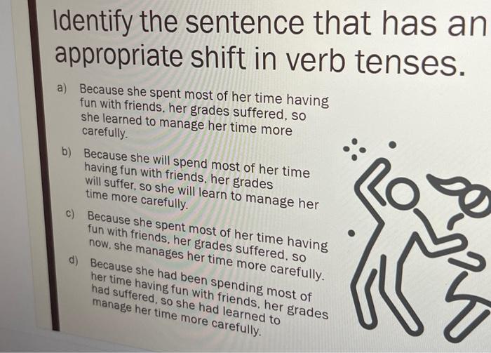 Identify the sentence that has an appropriate shift | Chegg.com