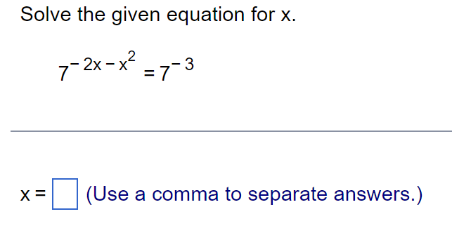 Solved Solve the given equation for x.7-2x-x2=7-3x= (Use a | Chegg.com
