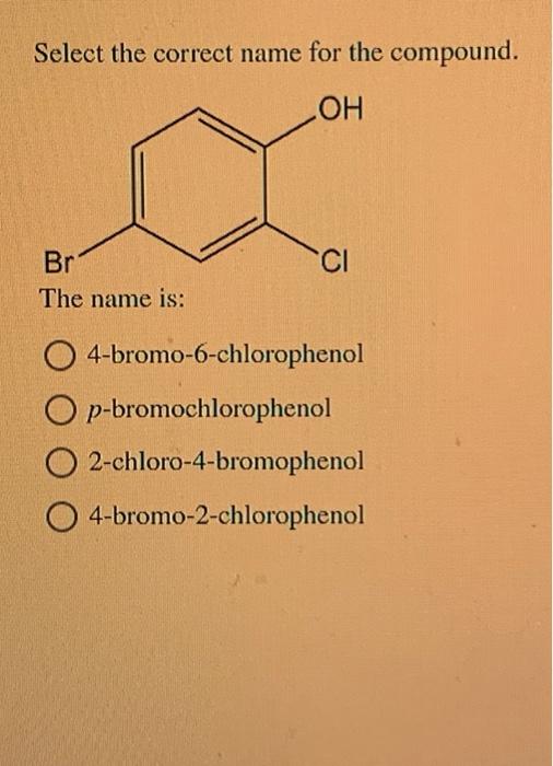 Solved Select the correct name for the compound. The name | Chegg.com