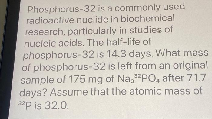 Solved Phosphorus- 32 is a commonly used radioactive nuclide | Chegg.com