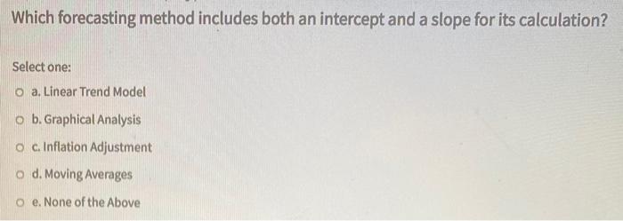Solved Which forecasting method includes both an intercept | Chegg.com