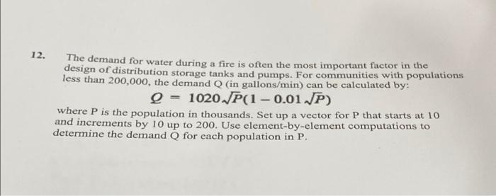 Solved 12. The demand for water during a fire is often the | Chegg.com