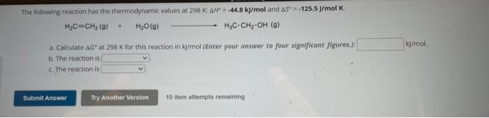 Solved The following reaction has the thermodynamic values | Chegg.com
